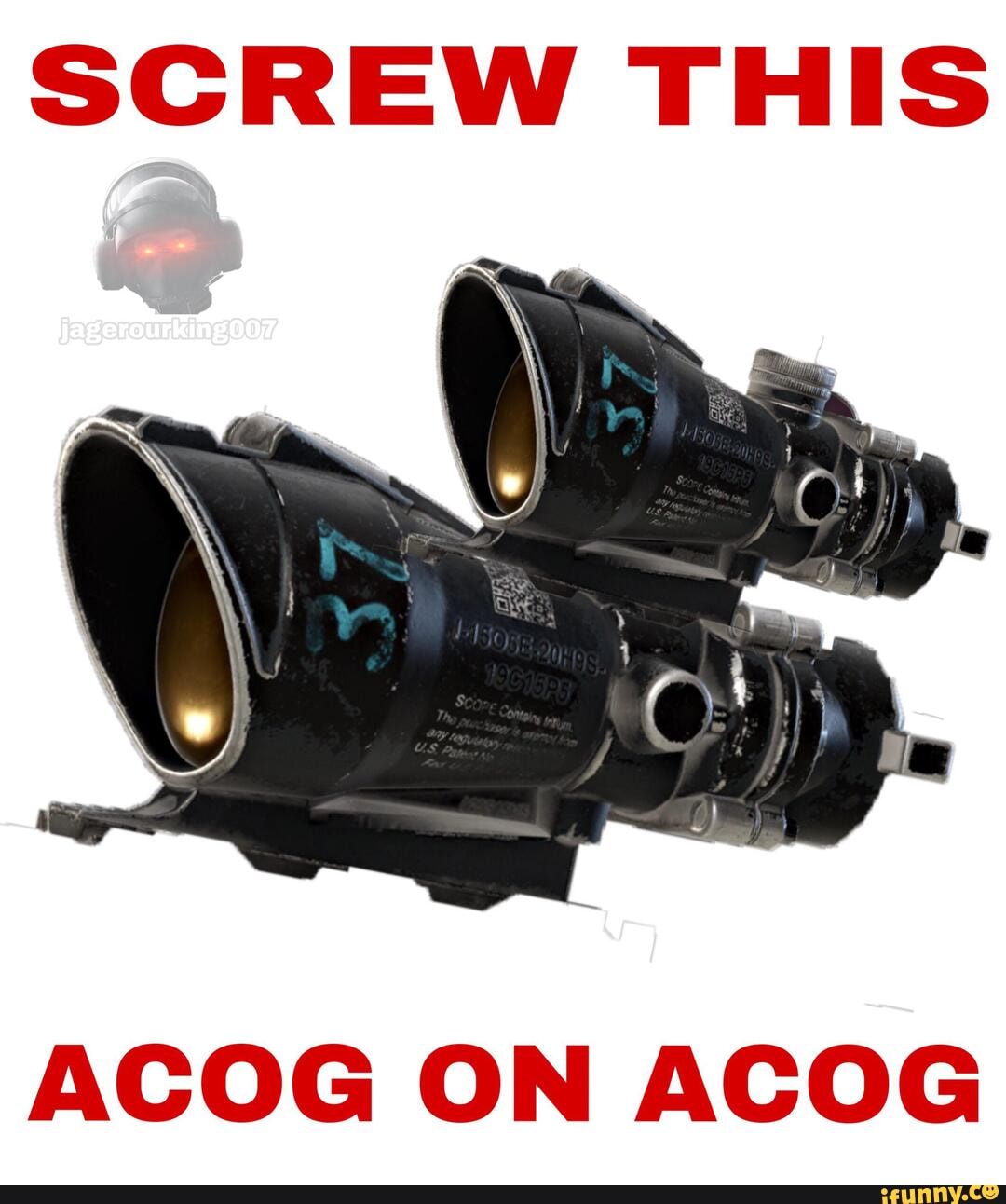 SCREW THIS ACOG ON ACOG - iFunny