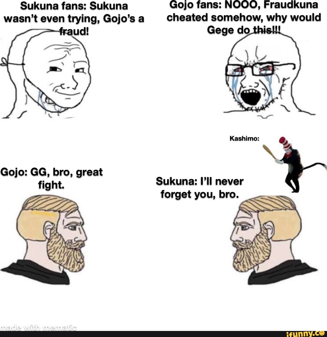 Sukuna fans: Sukuna Gojo fans: NOOO, Fraudkuna wasn't even trying, Gojo ...