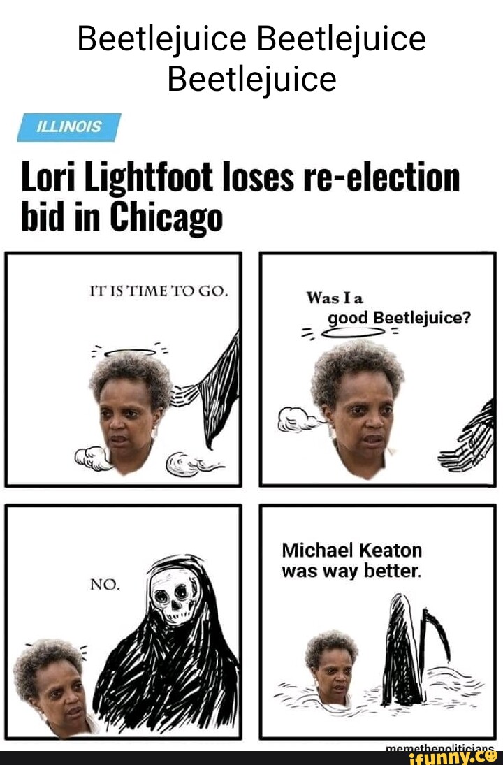 Beetlejuice Beetlejuice Beet Illino Lori Lightfoot Loses Re Election