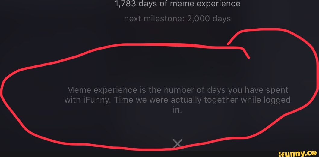 Days of meme experience next milestone: 2,000 days Meme experience is ...