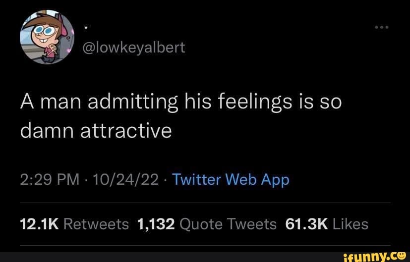 @lowkeyalbert man admitting his feelings is so damn attractive PM ...