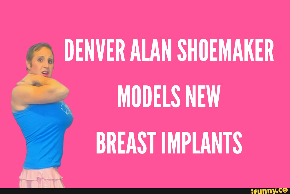 Becoming the real me - DENVER ALAN SHOEMAKER MODELS NEW BREAST IMPLANTS ...