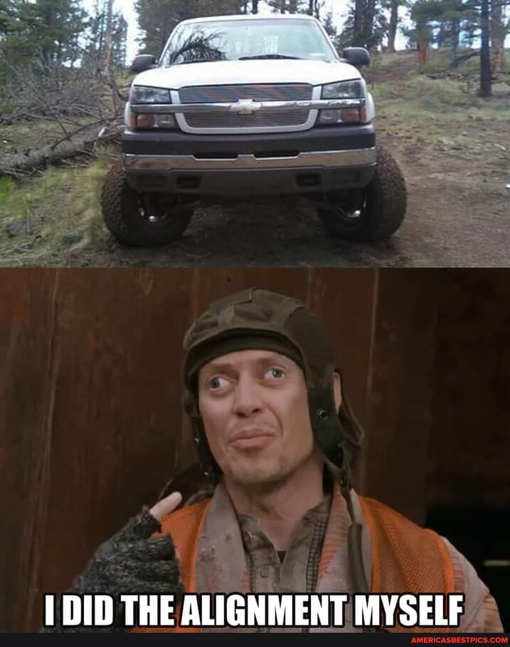DID THE ALIGNMENT MYSELF - America’s best pics and videos