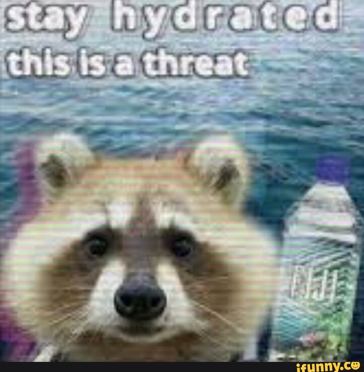 Hydrated memes. Best Collection of funny Hydrated pictures on iFunny