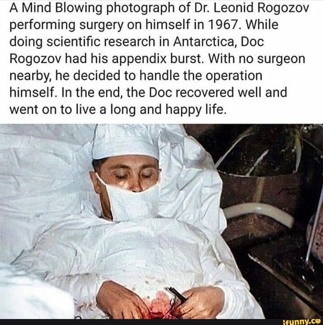 A Mind Blowing photograph of Dr. Leonid Rogozov performing surgery on ...