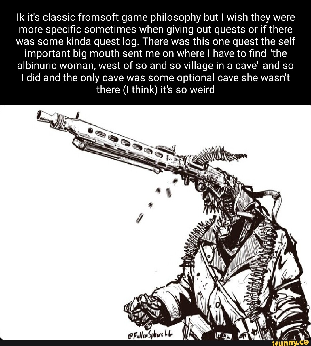 Ik it's classic fromsoft game philosophy but I wish they were more ...