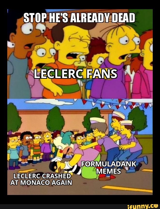 STOP HE'S ALREADY DEAD LECLERC FANS FORMULADANK MEMES LECLERC CRASHED ...