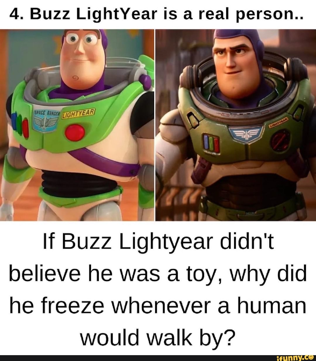 4. Buzz LightYear is a real person.. If Buzz Lightyear didn't believe ...