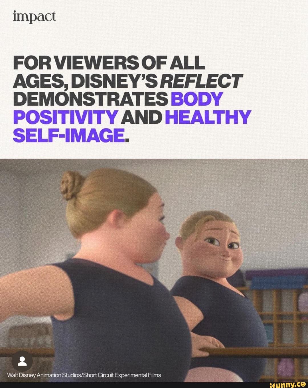 Impact FOR VIEWERS OF ALL AGES, DISNEY'S REFLECT DEMONSTRATES BODY ...