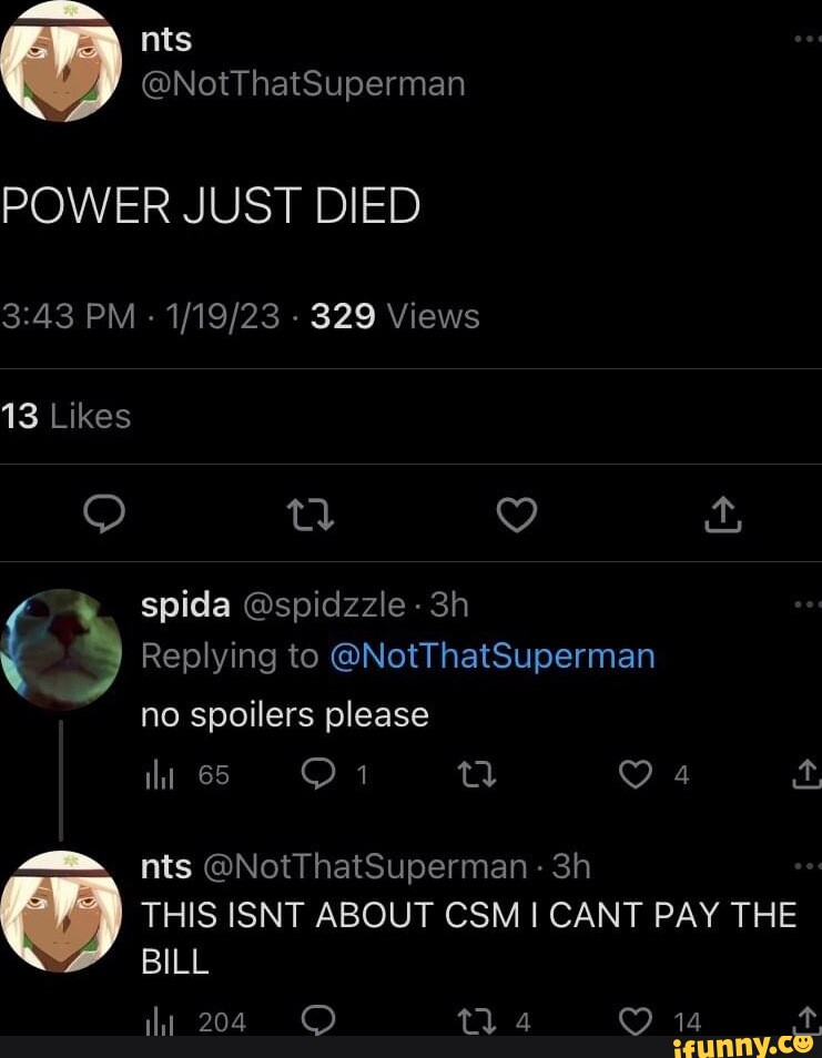 POWER JUST DIED PM - - 329 Views 13 Likes spida @spidzzle - Replying to ...