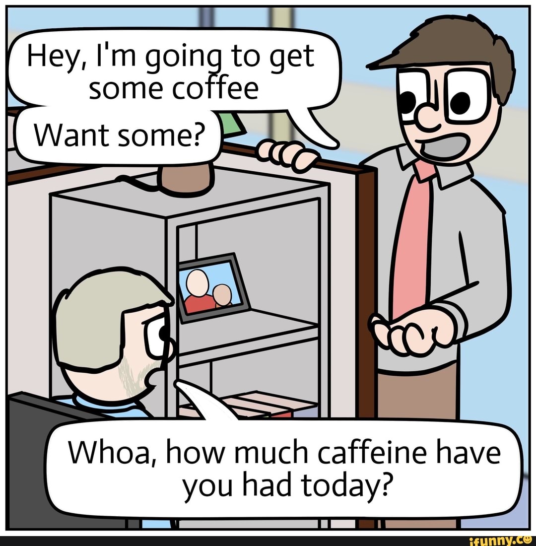 Energy Crisis (OC) - Hey, I'm going to get some coffee Whoa, how much ...