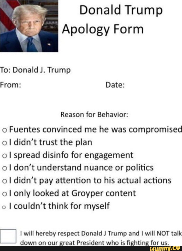 Donald Trump Apology Form To: Donald J. Trump From: Date: Reason for ...