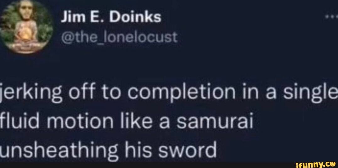 Jim E. Doinks @the lonelocust jerking off to completion in a single ...