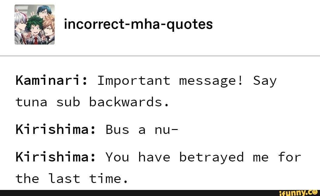 Incorrect-mha-quotes Kaminari: Important message! Say tuna sub ...