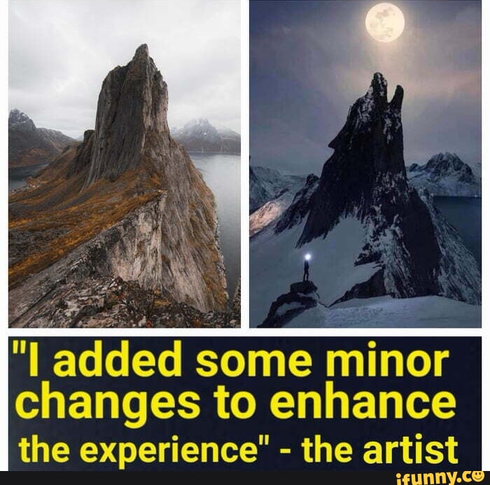 Addled me minor changes to enhance the experience" - the artist - iFunny