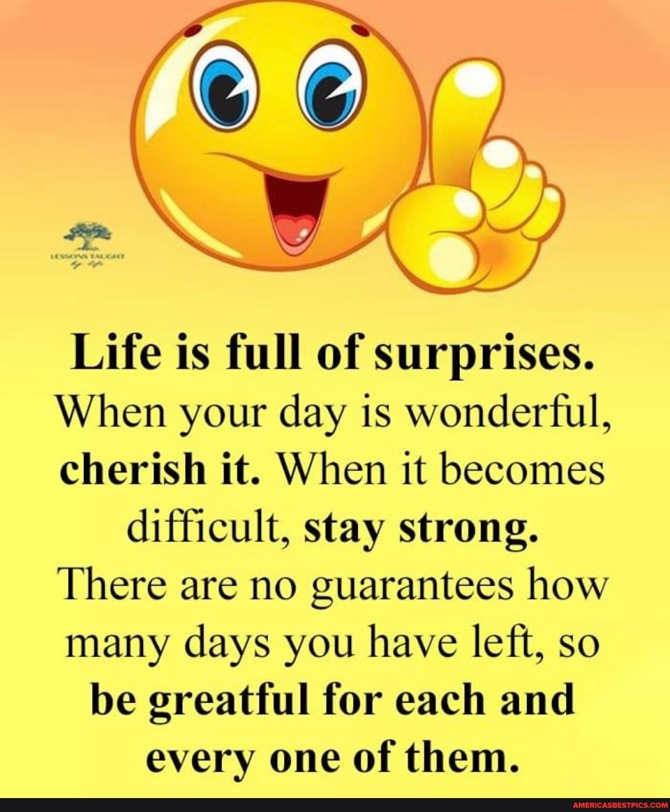 Fore Life is full of surprises. When your day is wonderful, cherish it ...