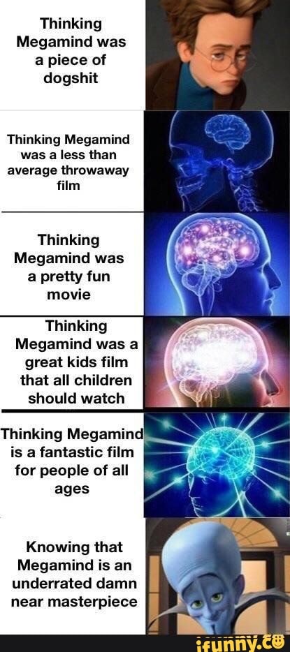 Thinking Megamind was a piece of dogshit Thinking Megamind was a less ...