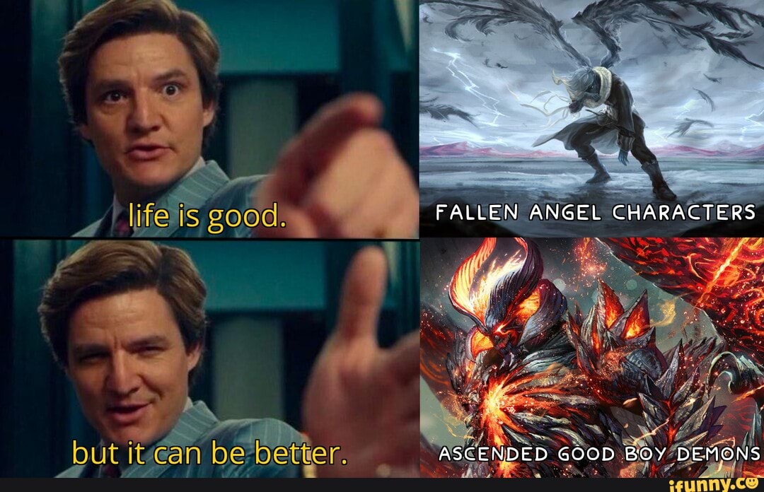 FALLEN ANGEL CHARACTERS ASCENDED GOOD BOY DEMONS be bette an it ut - iFunny