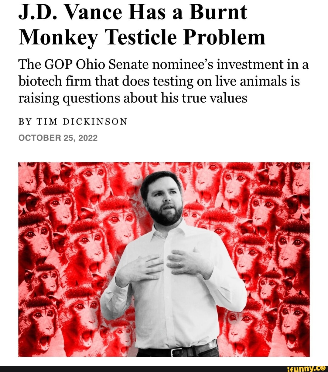 J.D. Vance Has a Burnt Monkey Testicle Problem The GOP Ohio Senate ...