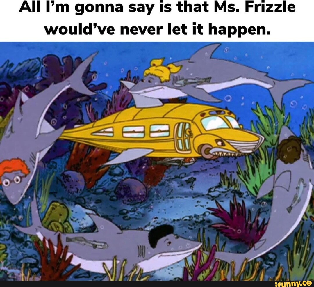 Frizzle memes. Best Collection of funny Frizzle pictures on iFunny