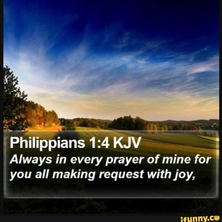 Philippians KJV Always in every prayer of mine for you all making ...