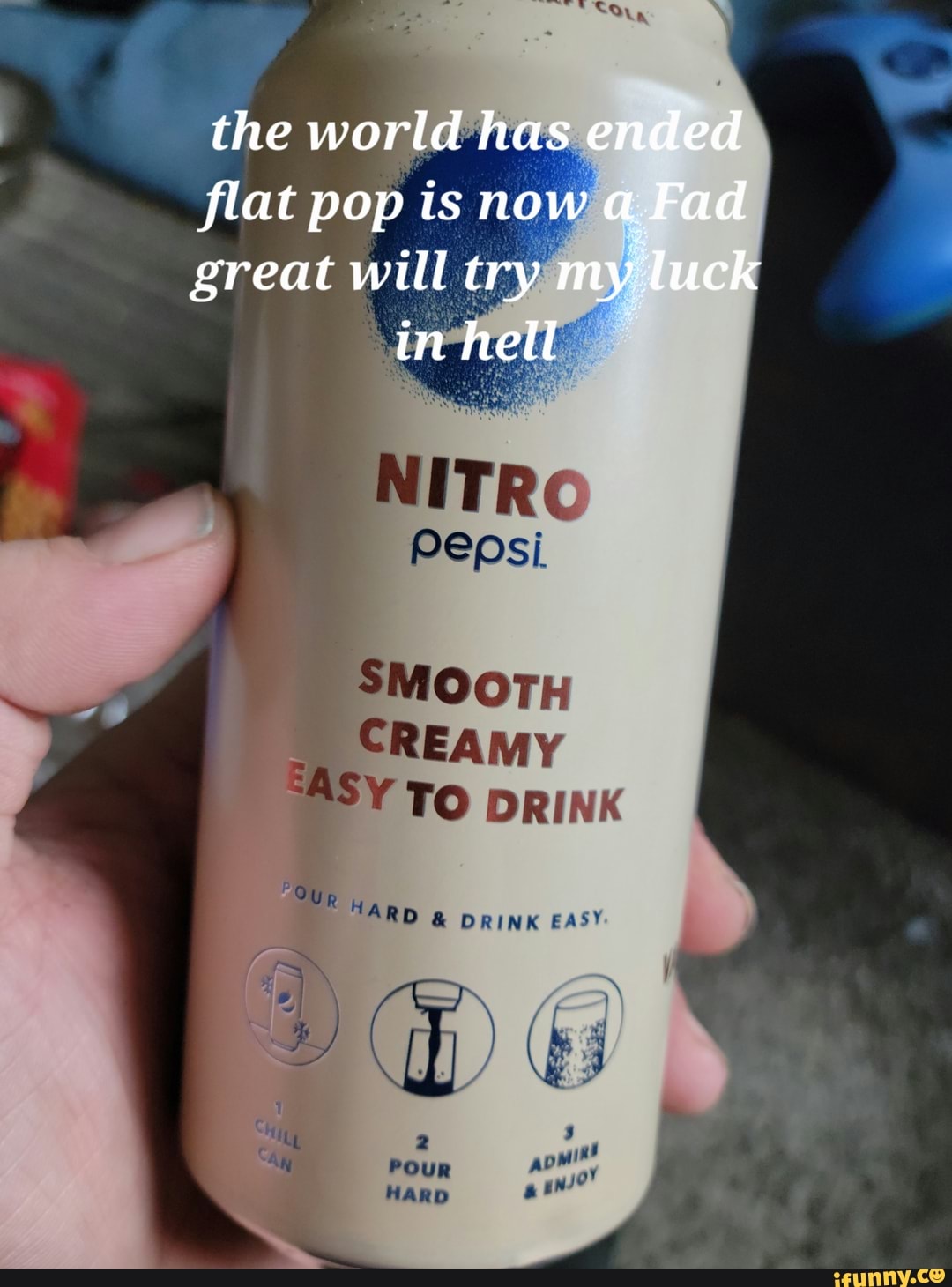 The world has ended flat pop is now a Fad great will try my luck inhell ...