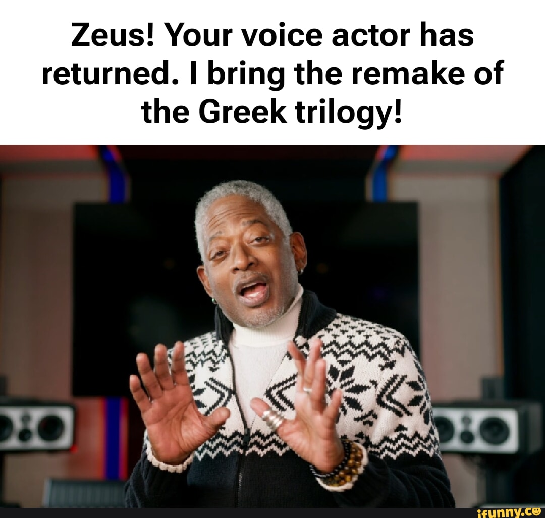 Zeus! Your voice actor has returned. I bring the remake of the Greek ...