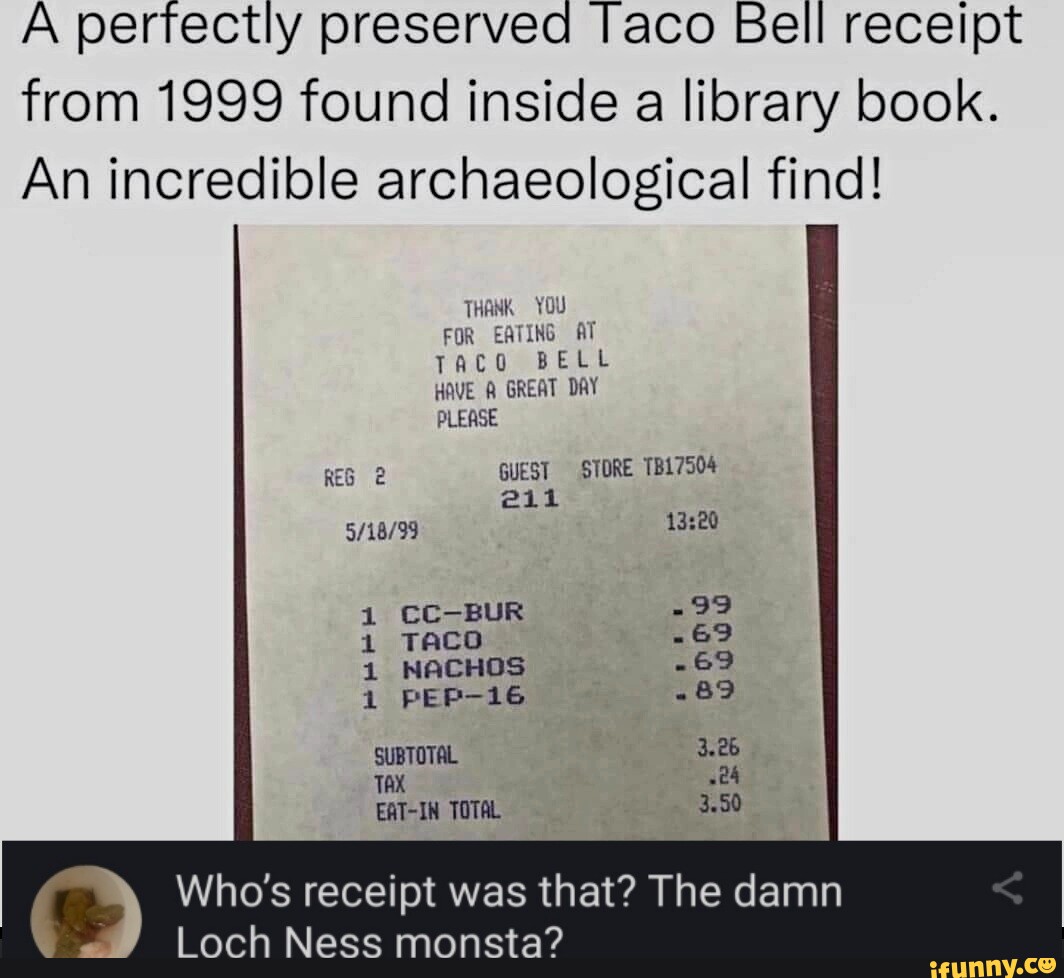 A pertectly preserved Taco Bell receipt from 1999 found inside a ...