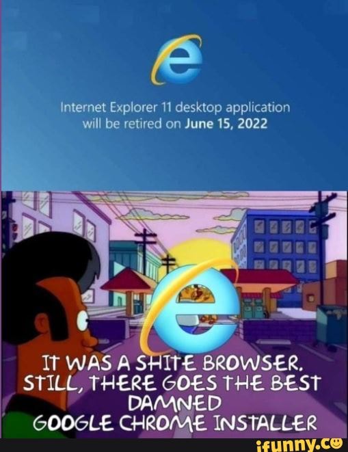 RIP Internet Explorer (1995-2022) - Internet Explorer 11 desktop ...