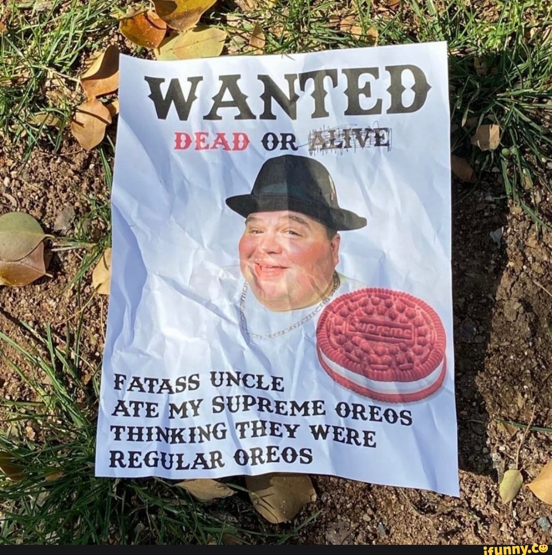 UNCLE ATE SUPREME UNCLE THINKING THEY WERE REGULAR OREOS - iFunny