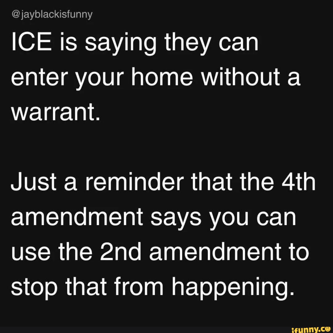Jayblackisfunny ICE is saying they can enter your home without a ...
