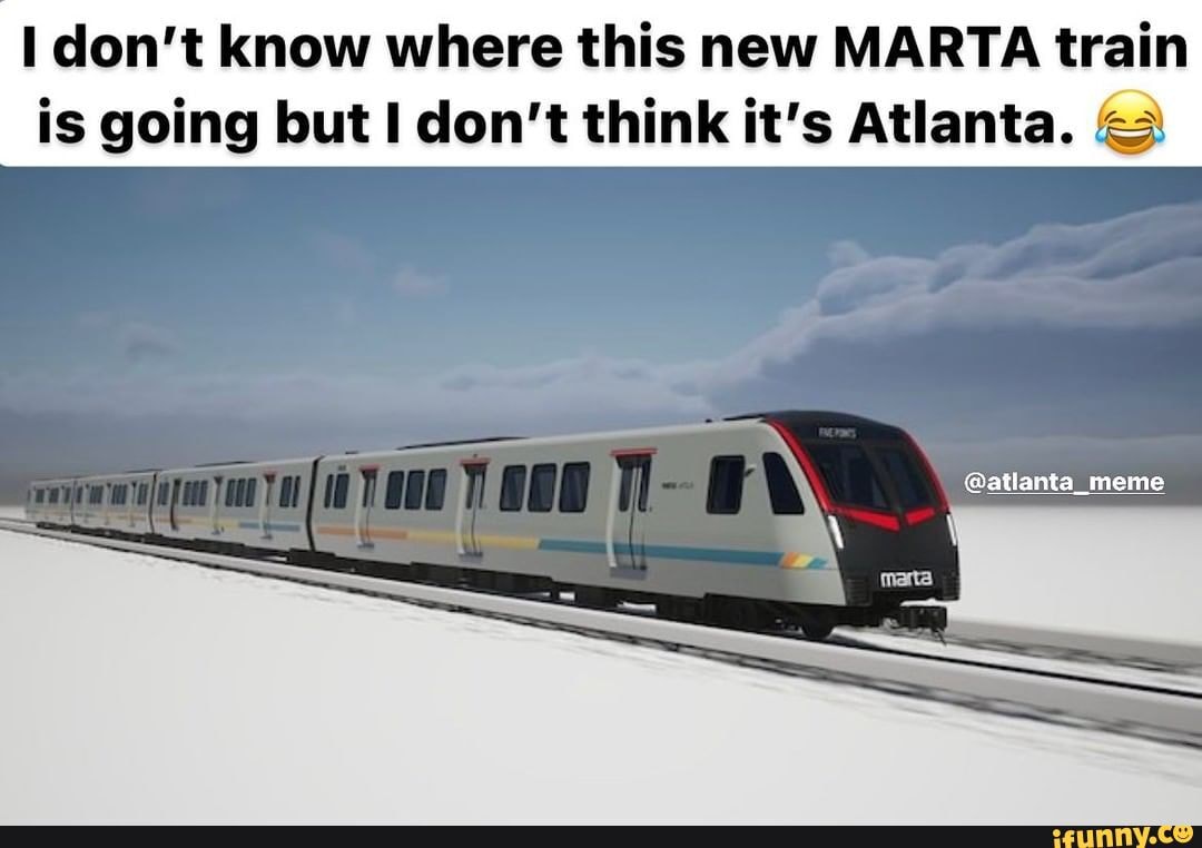 Don't know where this new MARTA train is going but don't think it's ...