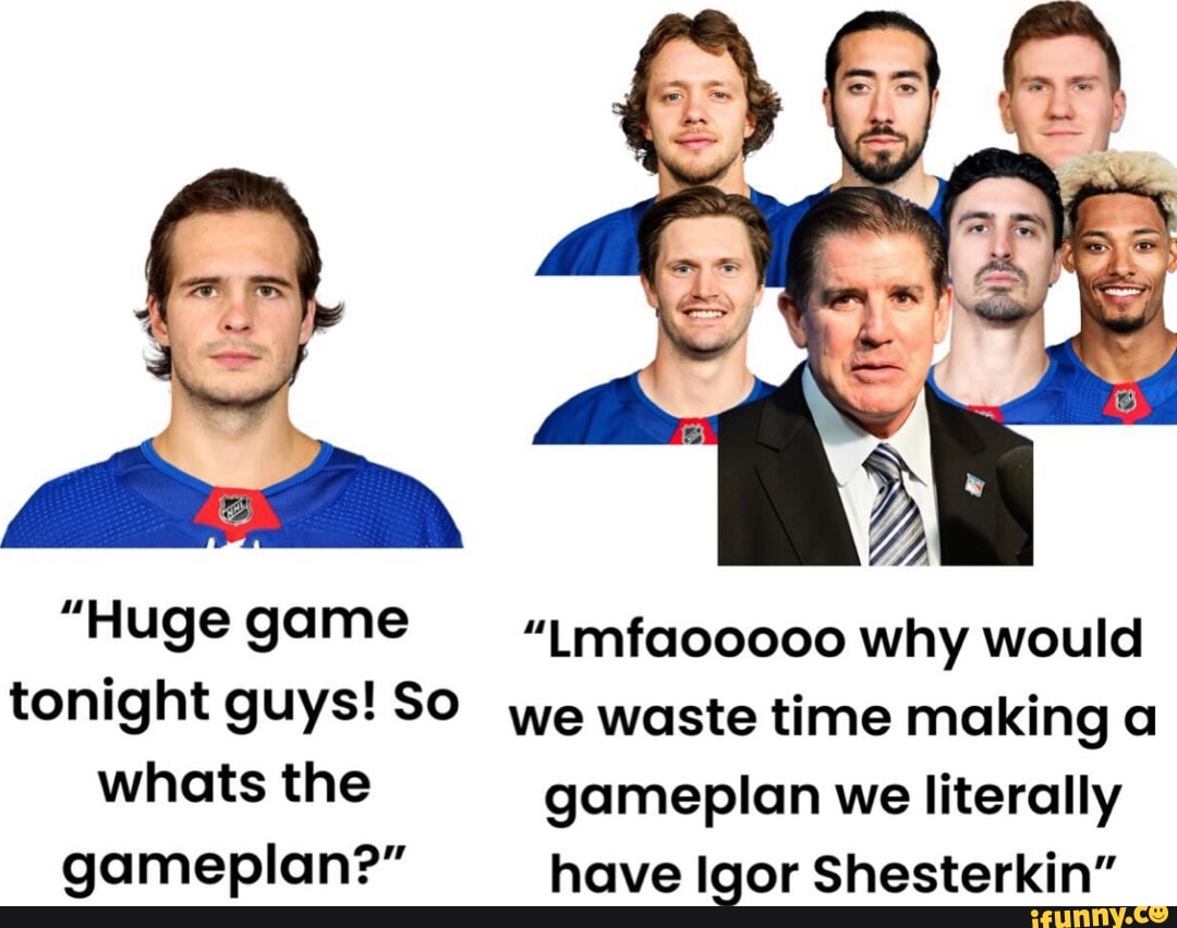 "Huge game mfaooooo why would tonight guys! So we waste time making a ...