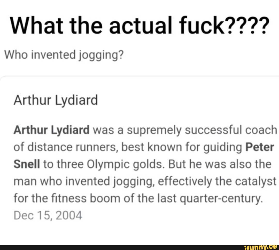 What the actual fuck???? Who invented jogging? Arthur Lydiard Arthur ...
