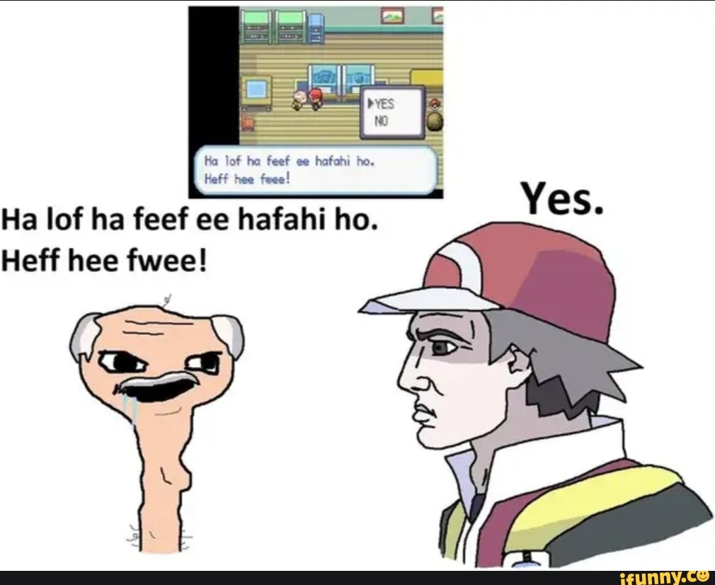 Ha 'of ho feef hafan: het ~we 'wee! Ha lof ha feef ee hafahi ho. Heff ...