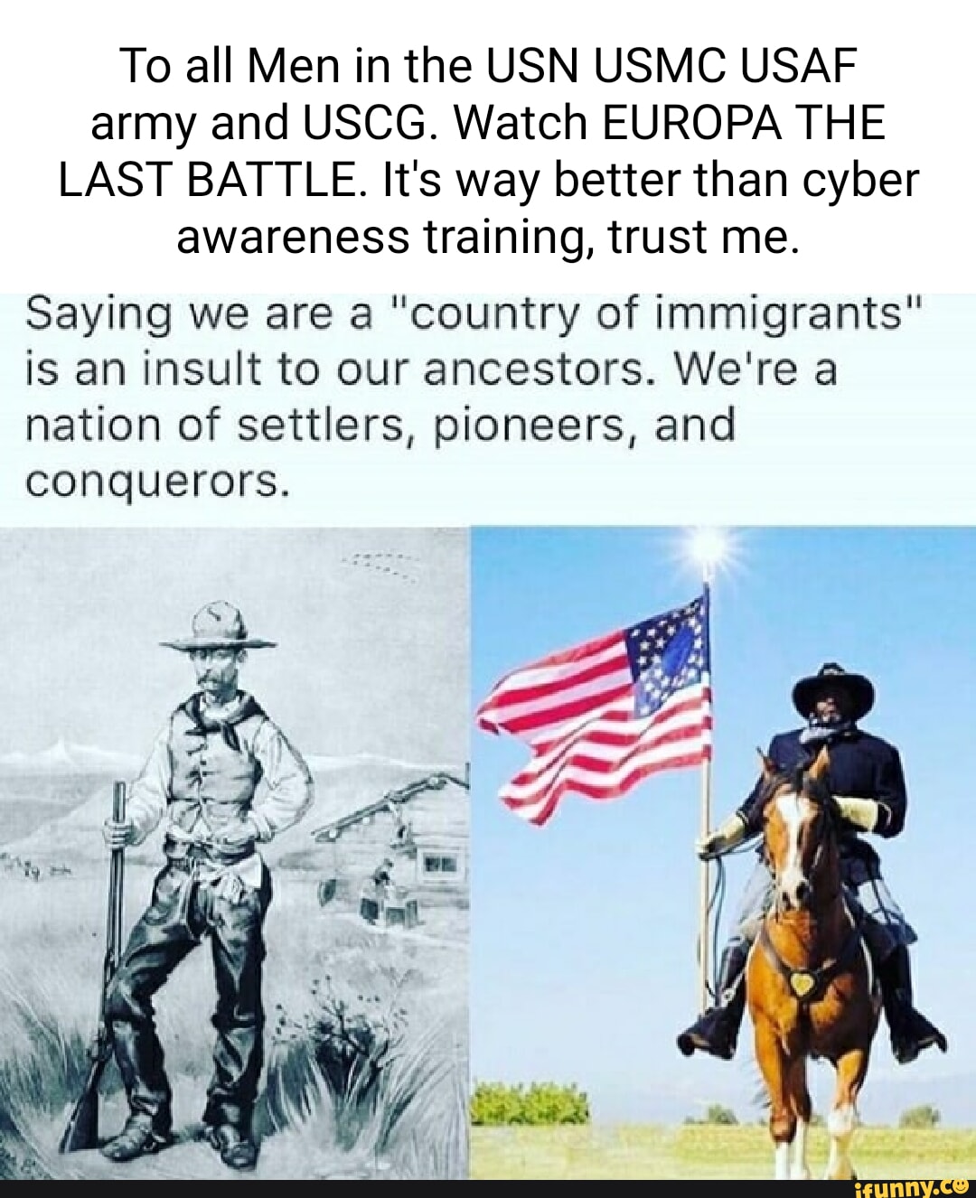 To all Men in the USN USMC USAF army and USCG. Watch EUROPA THE LAST ...