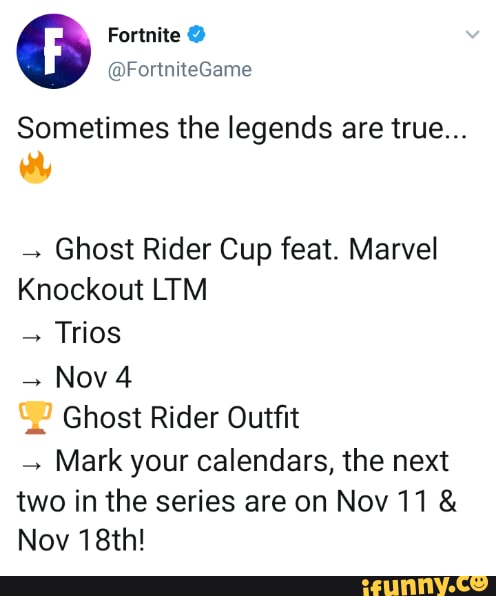 Fortnite @FortniteGame Sometimes the legends are true... Ghost Rider Cup feat. Marvel Knockout ...