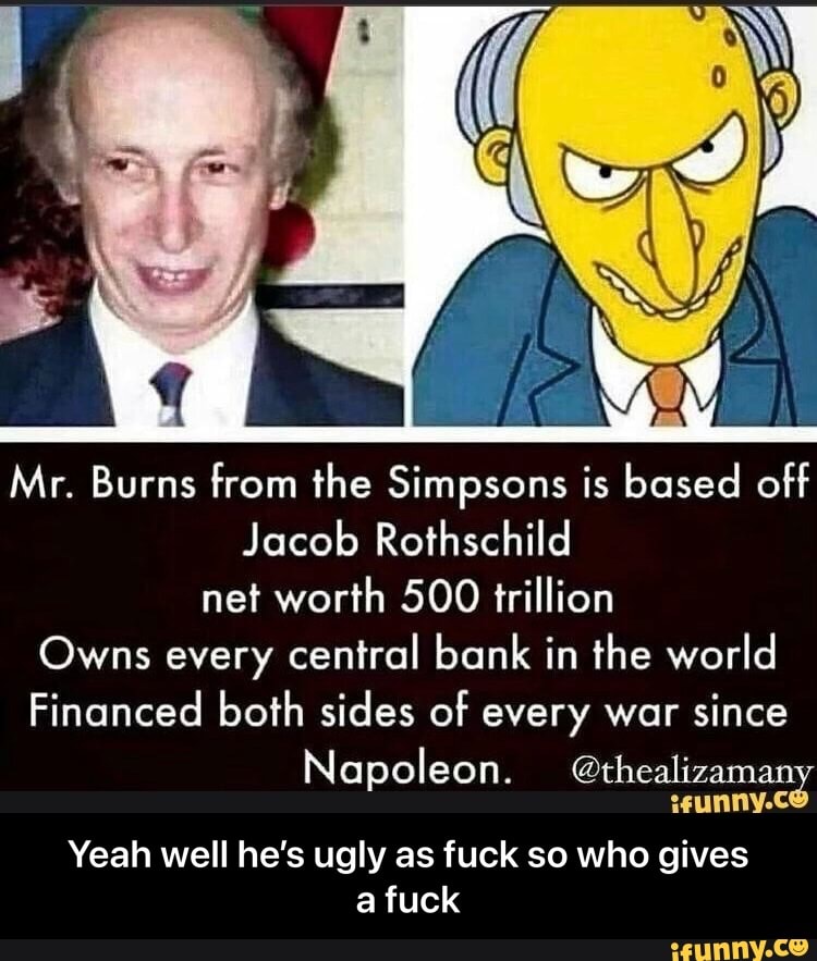 Mr. Burns from the Simpsons is based off Jacob Rothschild net worth 500 ...