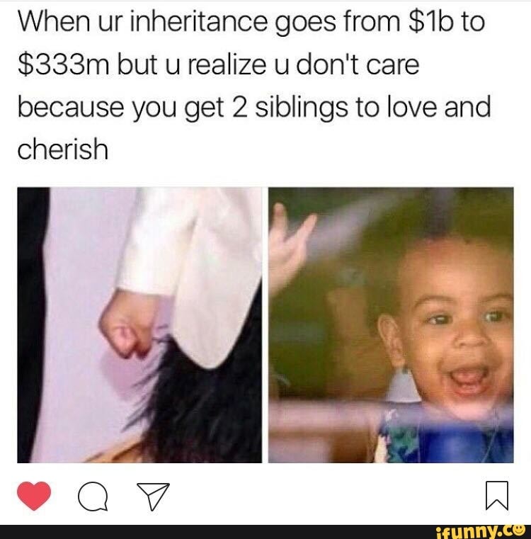 When ur inheritance goes from $1b to $333m but u realize u don't care ...